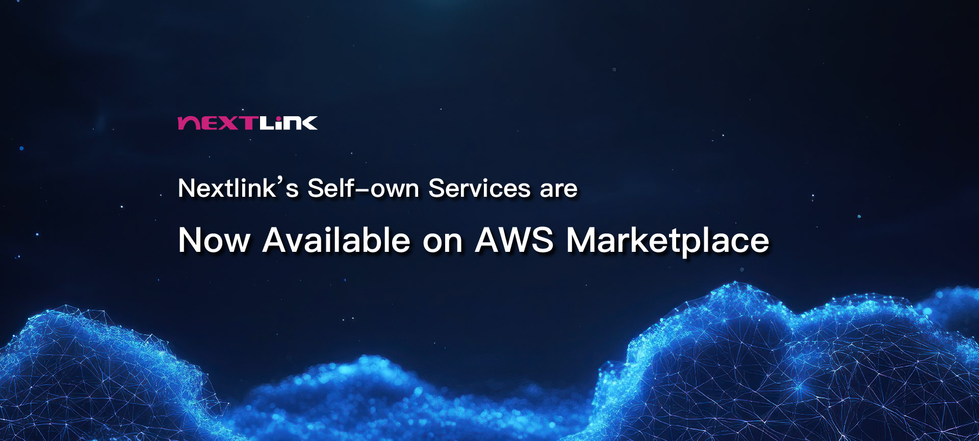 Nextlink’s Self-own Services are Now Available on AWS Marketplace - Nextlink | AWS’s Official ...