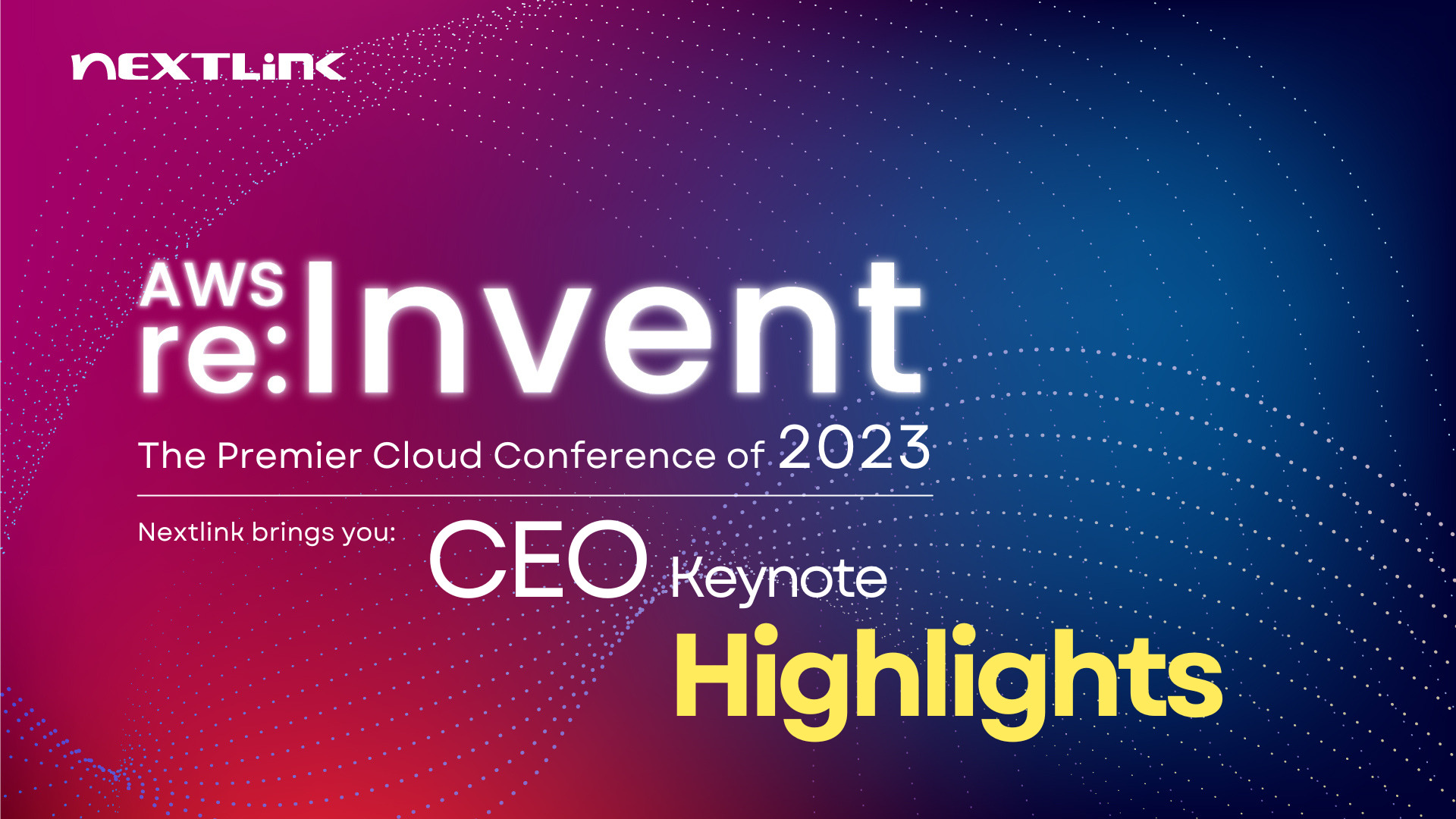 AWS re:Invent 2023 - Highlights from the CEO Keynote - Nextlink 博弘雲端科技